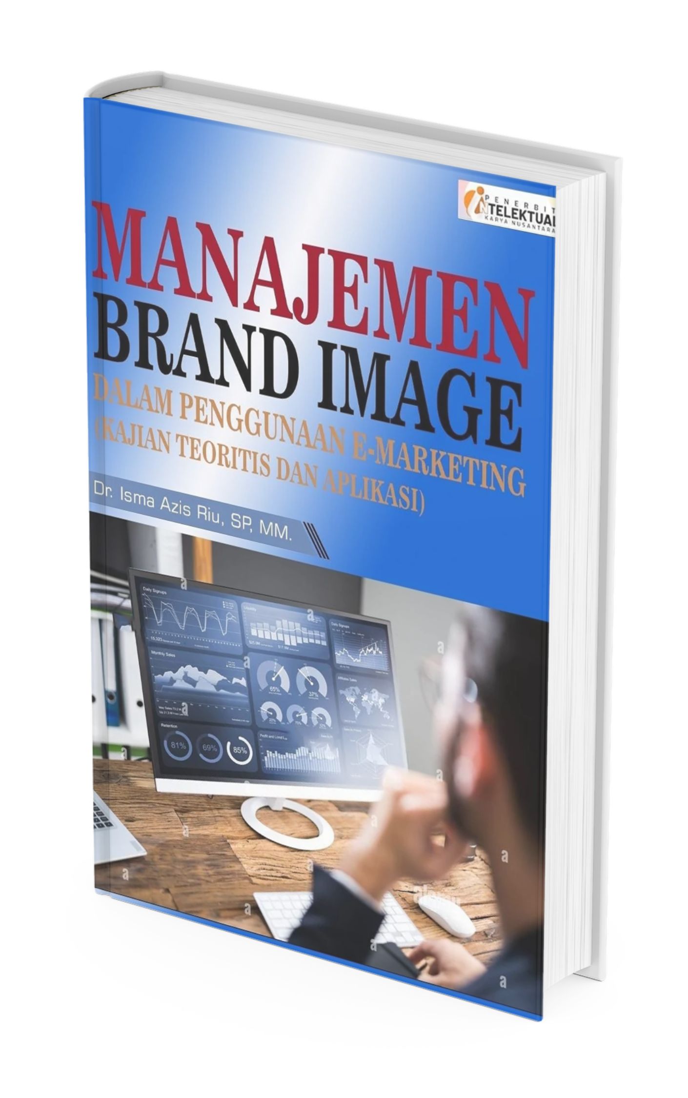 MANAJEMEN BRAND IMAGE DALAM PENGGUNAAN E-MARKETING (Kajian Teoritis dan Aplikasi) - Home